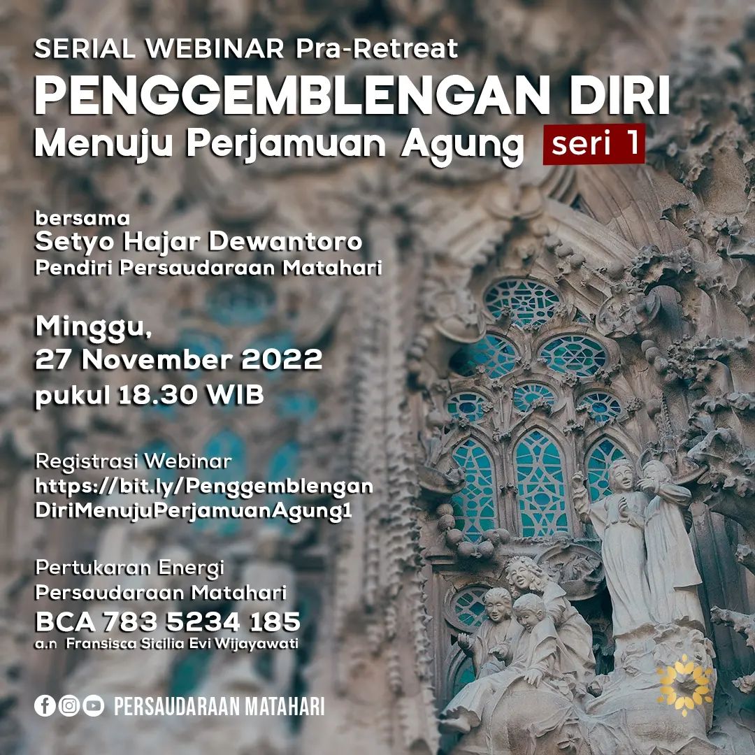Seri 1 Webinar: PENGGEMBLENGAN DIRI Menuju Perjamuan Agung - Persaudaraan Matahari